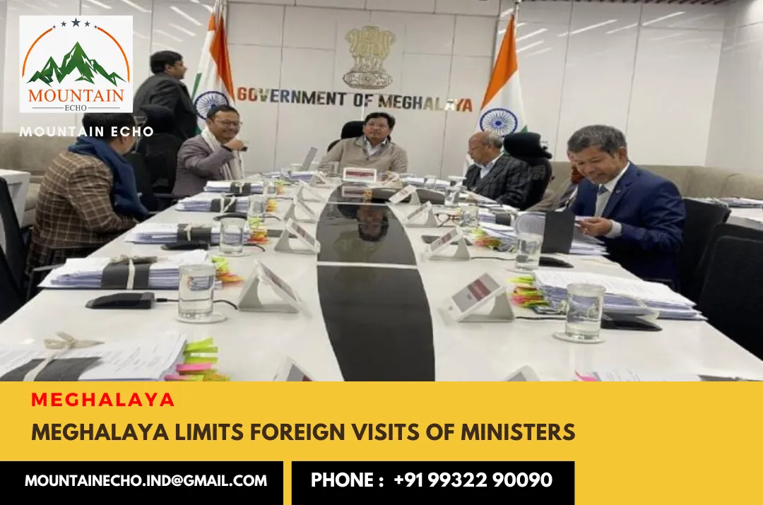 Meghalaya rationalises and limits Foreign visits of Ministers