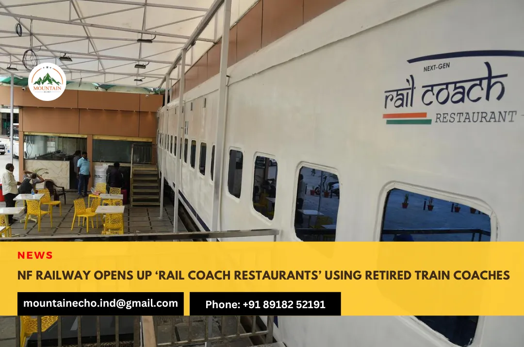 Northeast Frontier Railway opens up ‘Rail Coach Restaurants’ using ...