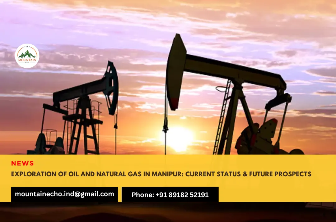 Exploration of Oil and Natural Gas in Manipur: Current Status and ...