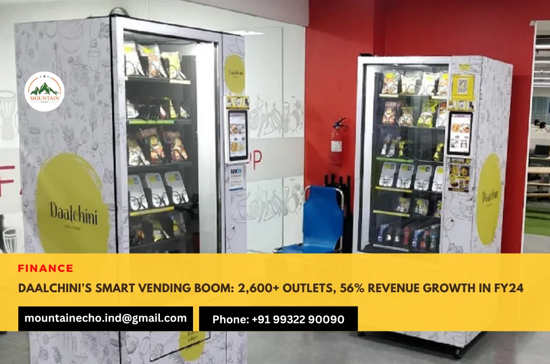 Daalchini’s Smart Vending Boom: 2,600+ Outlets, 56% Revenue Growth in FY24